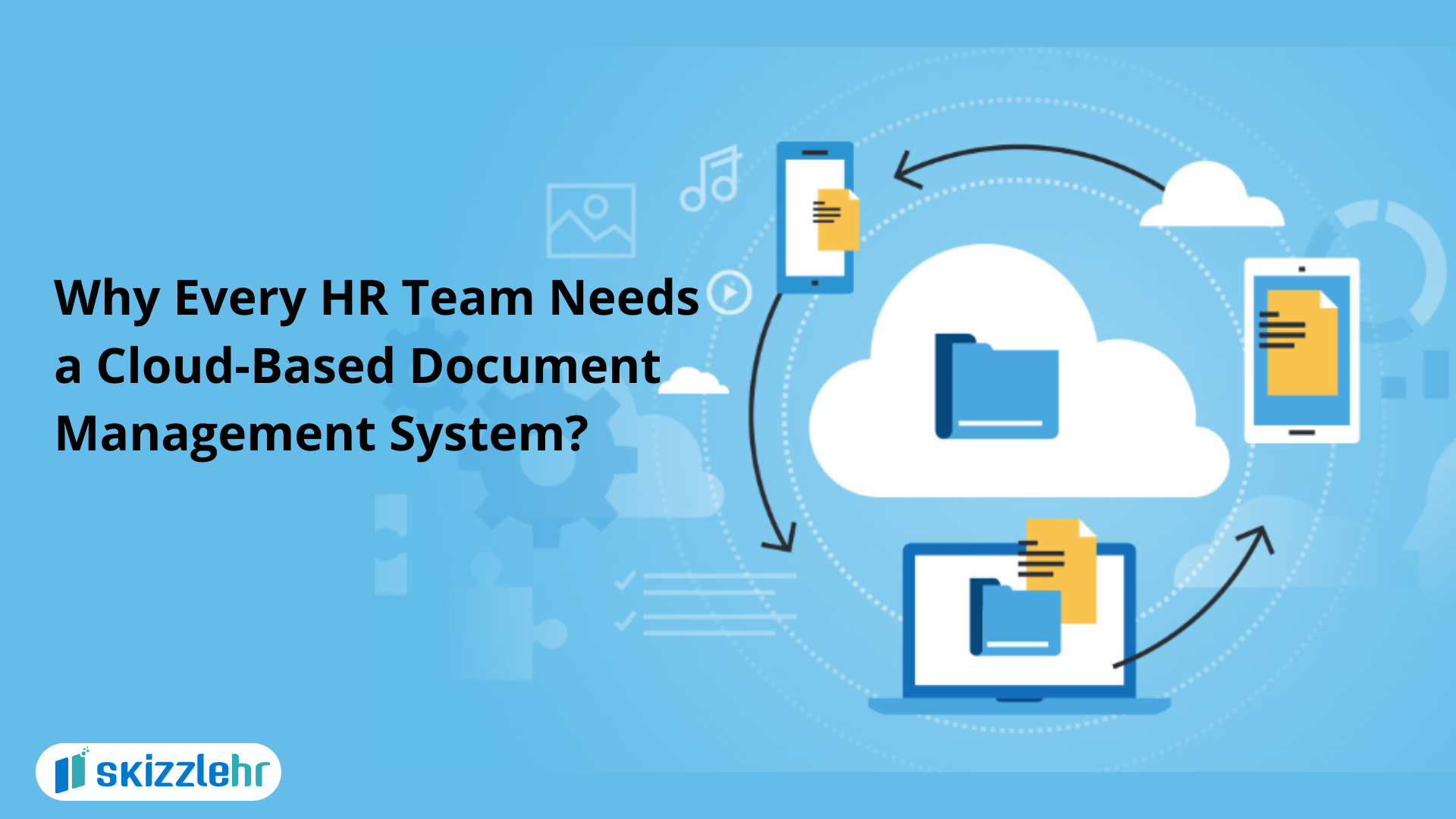 Why HR Teams Need a Cloud Document Management System?